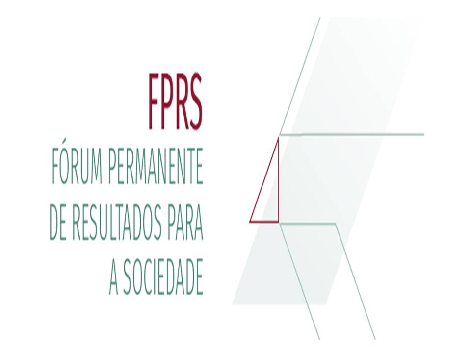 Fórum Permanente de Resultados para a Sociedade (FPRS) | Portal